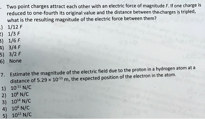 SOLVED: Two point charges attract each other with an electric force of magnitude F. If one ...