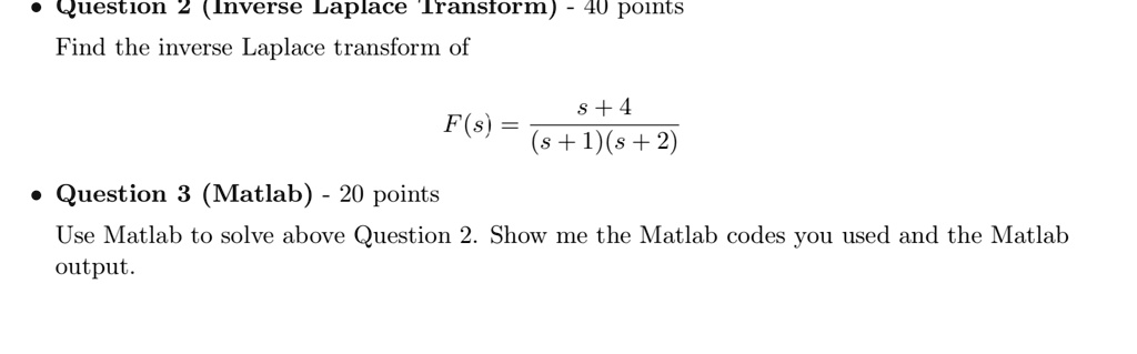 SOLVED: question (inverse Laplace iranstorm) 40 points Find the inverse Laplace transform of s ...