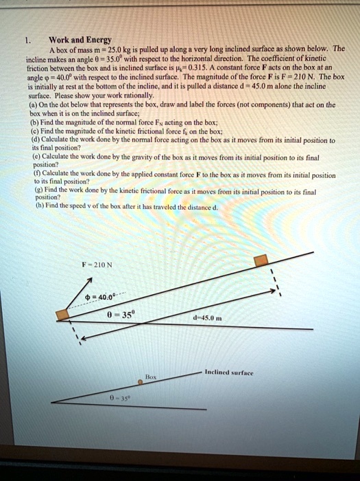 SOLVED: please show your work so that i can understand the proccess. thanks. 1 Work and Energy A ...