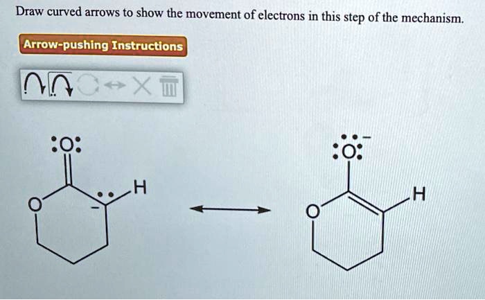 SOLVED: Draw curved arrows to show the movement of electrons in this ...
