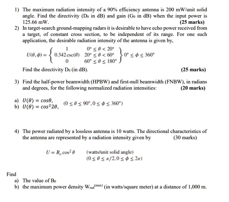 SOLVED: 1) The maximum radiation intensity of a 90% efficiency antenna is 200 mW/unit solid ...