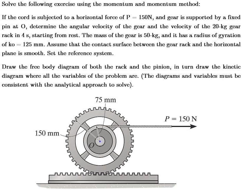 Solve the following exercise using the momentum and impulse method: If ...