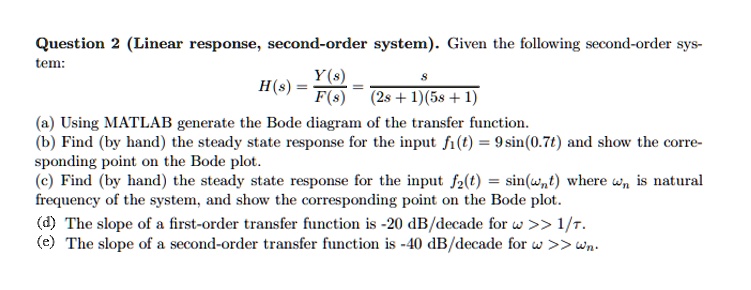 Question 2 (Linear response, second-order system). Given the following second-order system: H(s ...