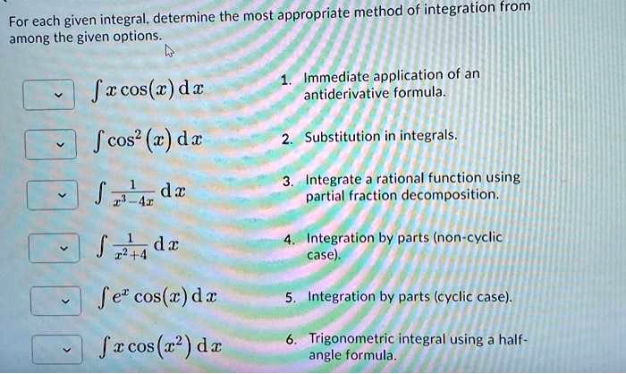 SOLVED:For each given integral, determine the most appropriate method ...