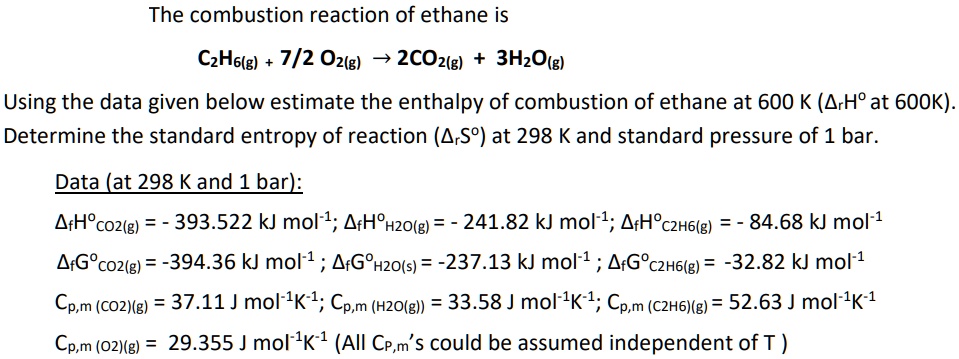 SOLVED: The combustion reaction of ethane is: C2H6(g) + 7/2 O2(g ...