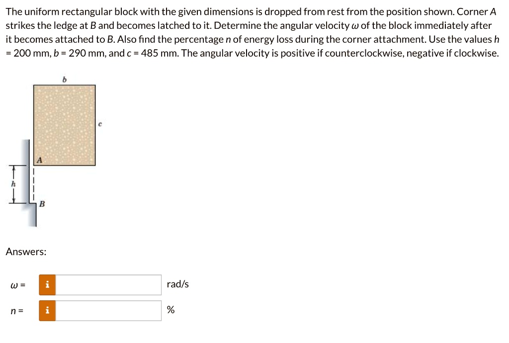SOLVED: The uniform rectangular block with the given dimensions is dropped from rest from the ...
