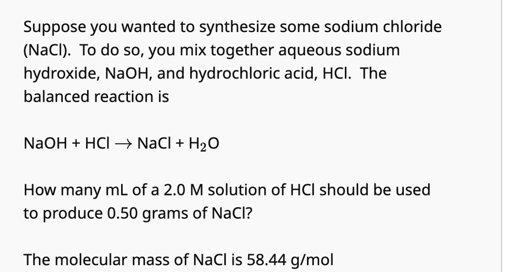 SOLVED: Suppose you wanted to synthesize some sodium chloride (NaCl). To do so, you mix together ...