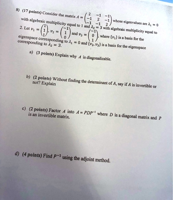 SOLVED: Consider the matrix A with algebraic multiplicity = 2 whose eigenvalues equal to 3. Let ...
