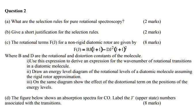 Question 2 (a) What are the selection rules for pure rotational ...