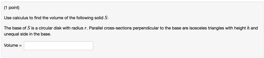SOLVED: point) Use calculus to find the volume of the following solid S: The base of S is a ...
