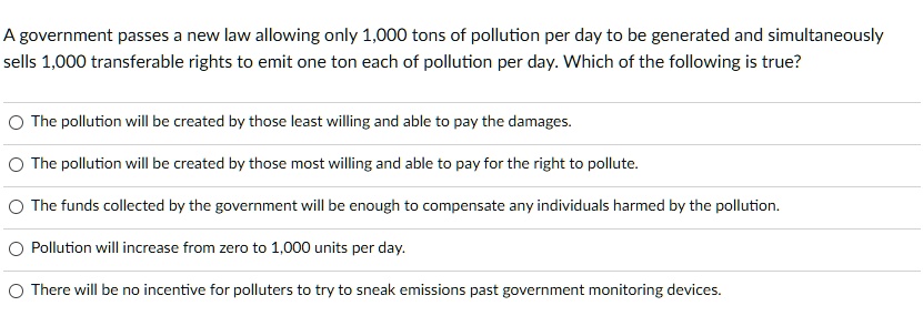 A government passes a new law allowing only 1,000 tons of pollution per ...