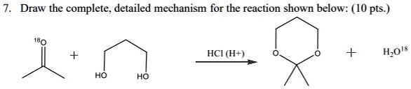SOLVED: Draw the complete, detailed mechanism for the reaction shown ...