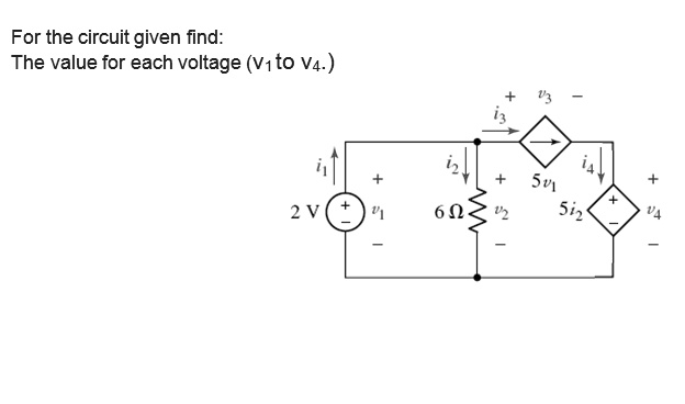 SOLVED: Fundamentals of Electric Circuits For the circuit given find: The value for each voltage ...
