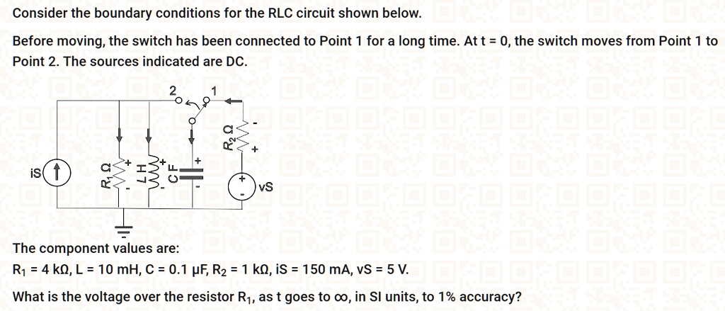 SOLVED: Consider the boundary conditions for the RLC circuit shown ...