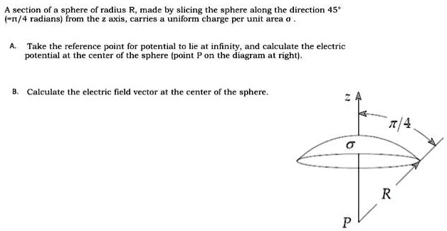 A section of a sphere of radius R, made by slicing the sphere along the direction 45° (=?/4 ...