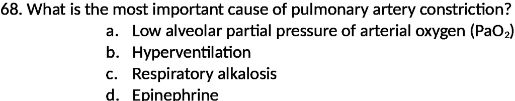 SOLVED: 68. What is the most important cause of pulmonary artery ...