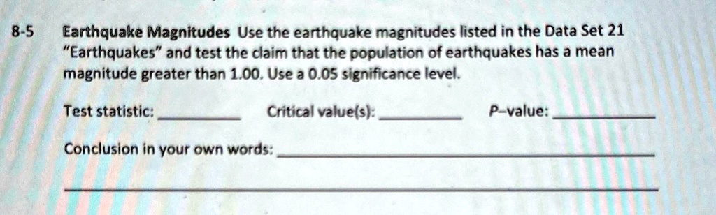 8-5 Earthquake Magnitudes Use the earthquake magnitudes listed in the Data Set 21 "Earthquakes ...