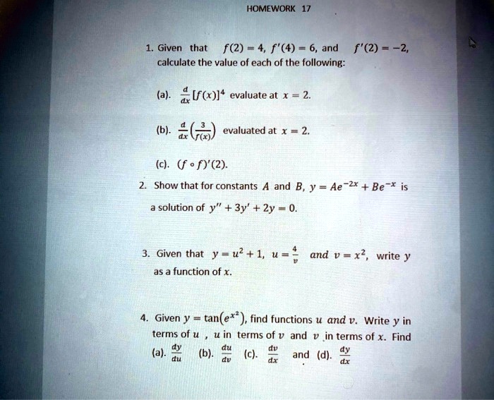 SOLVED:HOMEWORK Given that f(2) = 4, f'(4) = 6, and f'(2) = -2 ...