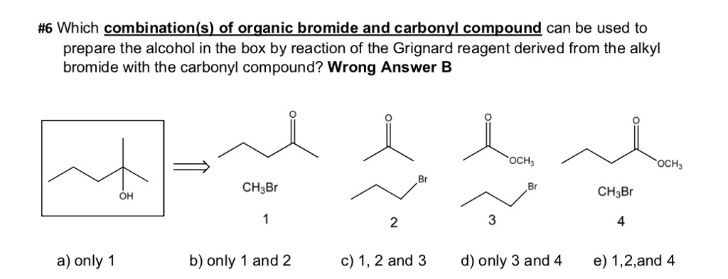 6 which combinations oforganic bromide and carbonyl compound can be ...