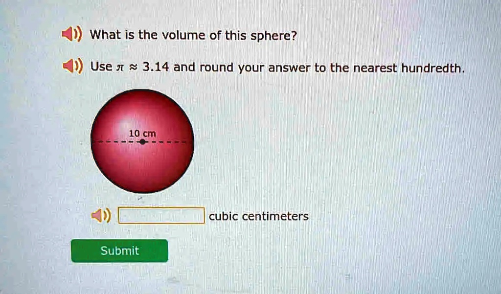 What is the volume of this sphere? Use π≈ 3.14 and round your answer to ...