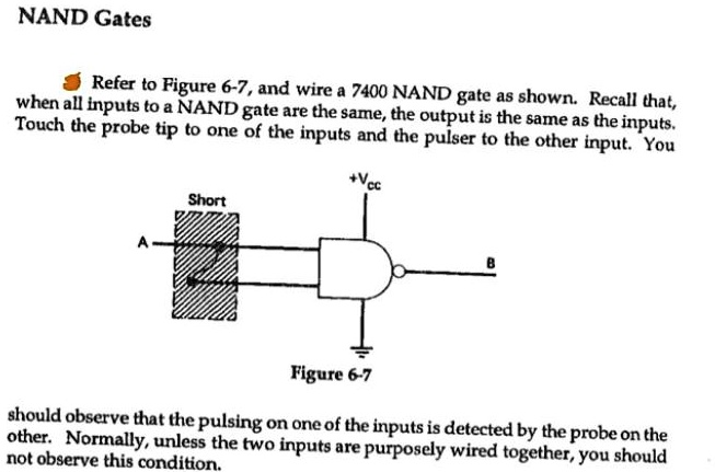 NAND Gates Refer to Figure 6-7, and wire a 7400 NAND gate as shown ...