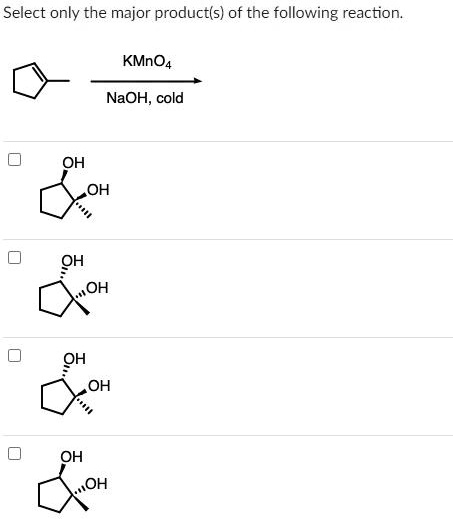 SOLVED: Select only the major product(s) of the following reaction ...
