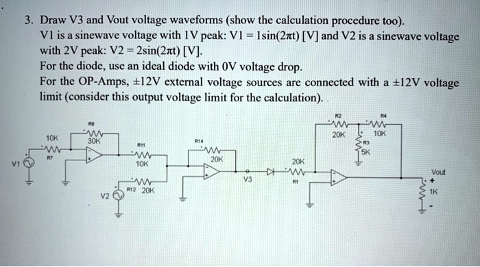 SOLVED: 3. Draw V3 and Vout voltage waveforms (show the calculation procedure too. V1 is a ...