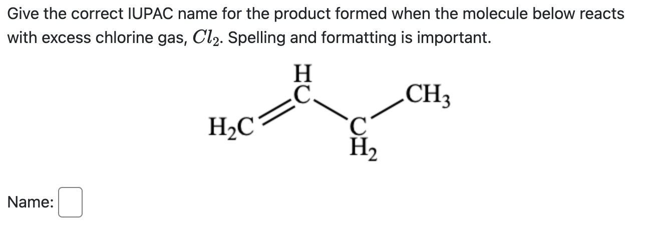 Give the correct IUPAC name for the product formed when the molecule ...