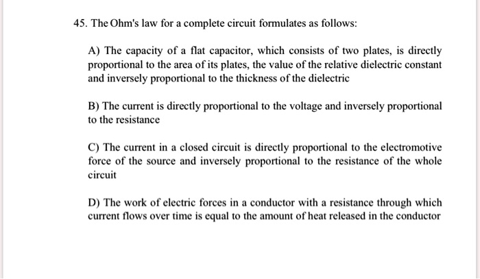 45 the ohms law for complete circuit formulates as follows a the ...
