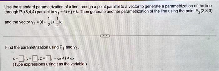 Solved Texts Use The Standard Parametrization Of A Line Through A Point Parallel To A Vector