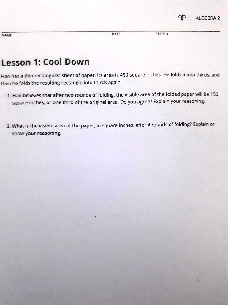 NAME DATE PERIOD ALGEBRA 2 Lesson 1: Cool Down Han has a thin ...
