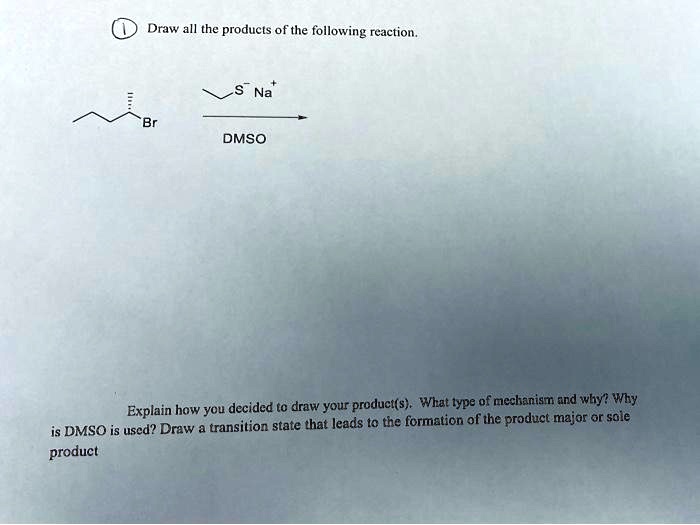 SOLVED: Draw all the products of the following reaction Na DMSO how ...