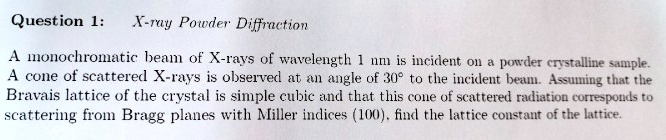 SOLVED: X-ray Powder Diffraction A monochromatic beam of X-rays of ...