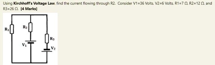 SOLVED: Using Kirchhoff's Voltage Law, find the current flowing through R2. Consider V1 = 36 ...