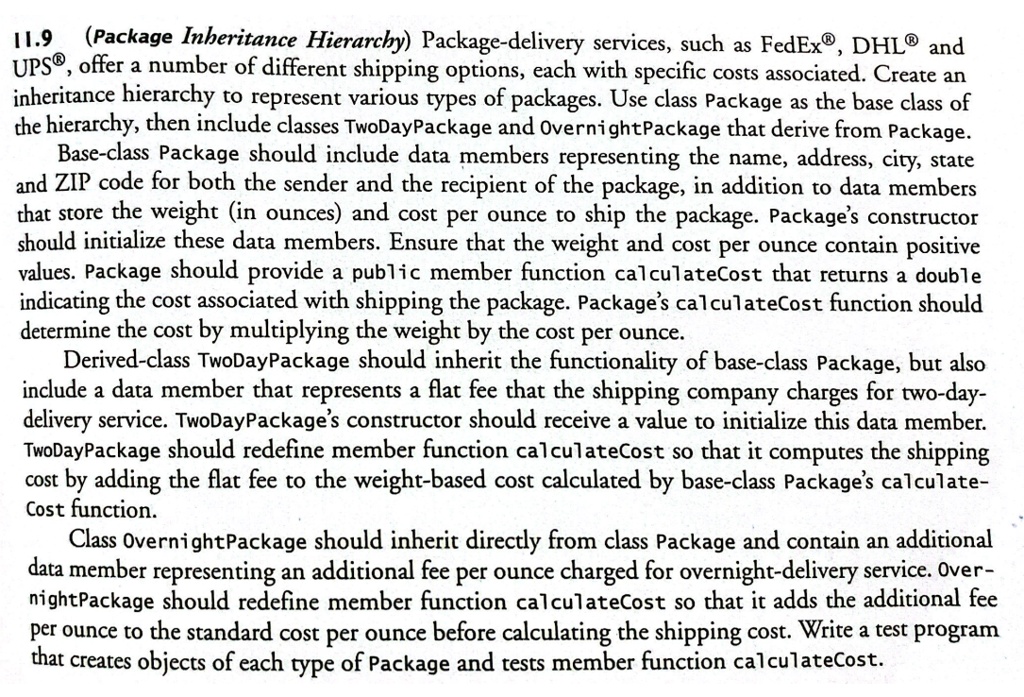 SOLVED: C++ 11.9 (Package Inheritance Hierarchy) Package delivery ... SOLVED: C++ 11.9 (Package Inheritance Hierarchy) Package delivery ...