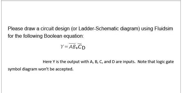 SOLVED: Please draw a circuit design (or Ladder-Schematic diagram using ...