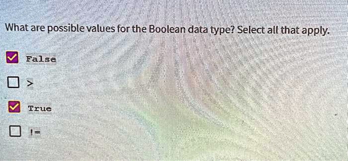 Solved What Are Possible Values For The Boolean Data Typeselect All 3516