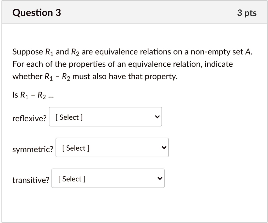 question 3 3 pts suppose r1 and r2 are equivalence relations on a non empty set a for each of ...