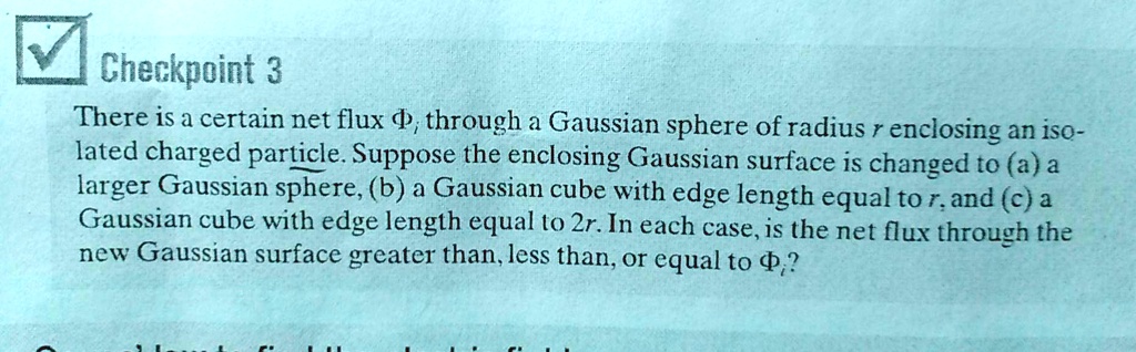 Checkpoint 3 there is a certain net flux through a gaussian...