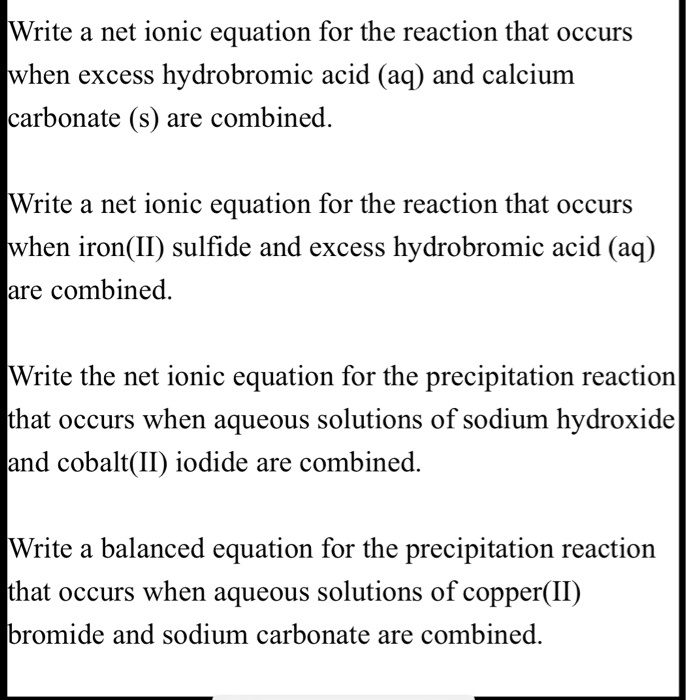 SOLVED: Write a net ionic equation for the reaction that occurs when excess hydrobromic acid (aq ...
