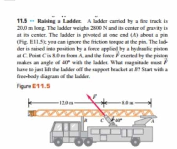 VIDEO solution: 11.5 -. Raising a Ladder. A ladder carried by a fire ...