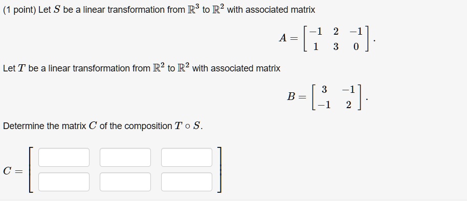 Solved Point Let S Be A Linear Transformation From R3 To R2 With