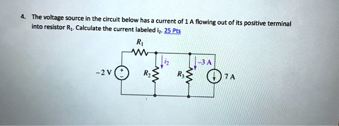 4. The voltage source in the circuit below has a current of 1 A flowing out of its positive ...