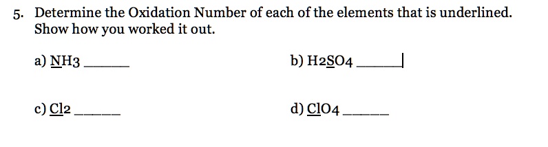 SOLVED: Determine the Oxidation Number of each of the elements that are ...