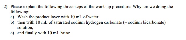 SOLVED:Please explain the following three steps of the work-up ...