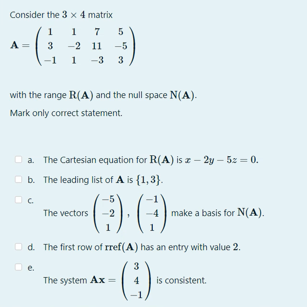 SOLVED: Consider the 3 × 4 matrix 𝐀=( 1 1 7 5 3 -2 11 -5 -1 1 -3 3 ) with the range R(𝐀) and the ...
