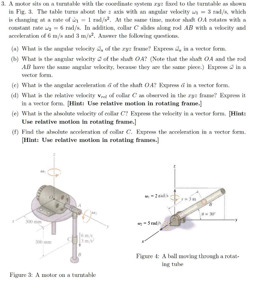 SOLVED: A motor sits on a turntable with the coordinate system xyz ...