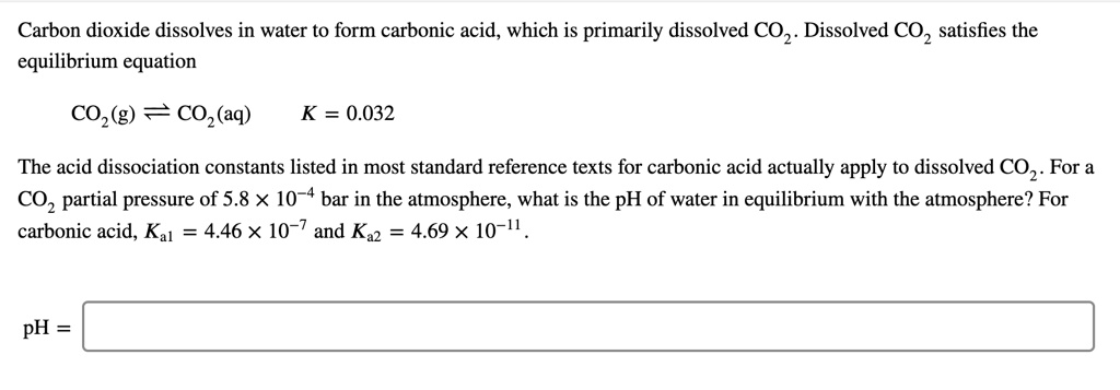 SOLVED:Carbon dioxide dissolves in water to form carbonic acid, which ...