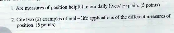 SOLVED: position helpful in our daily lives? Explain points) Are ...