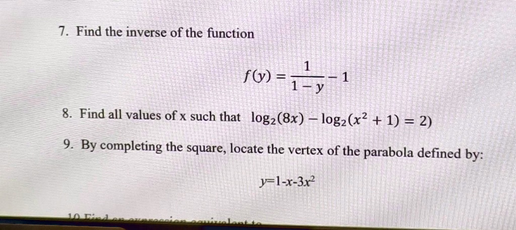 SOLVED: 7. Find the inverse of the function f = 1 8. Find all values of x such that log8x - logx ...